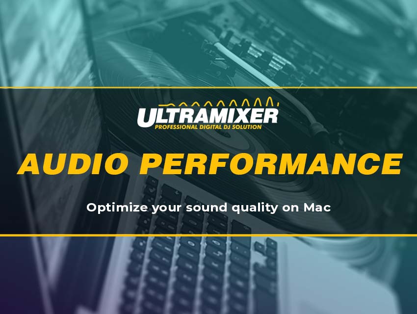 How to optimize overall Audio Performance on Mac - UltraMixer